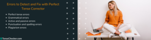 Perfect Tense Grammar Corrector for Perfecting Your Writing | Tense Checker